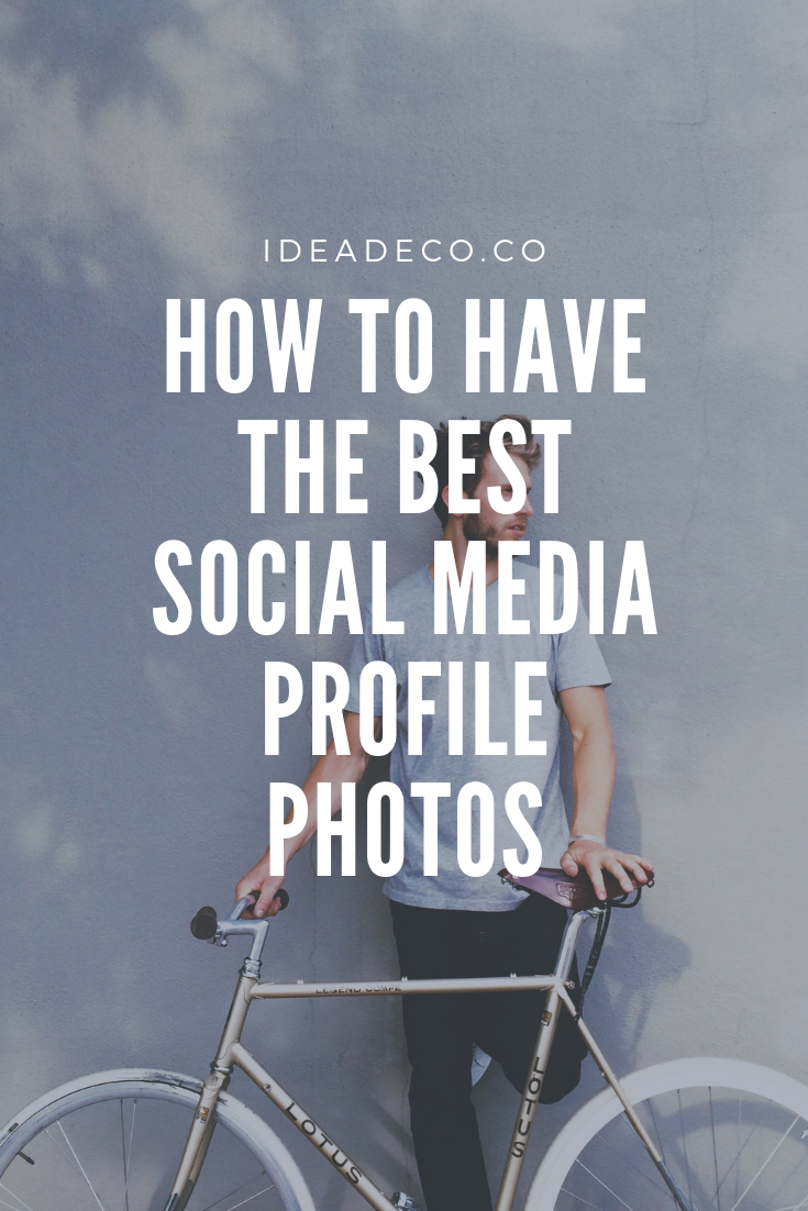 how-to-have-the-best-social-media-profile-photos | IDEADECO